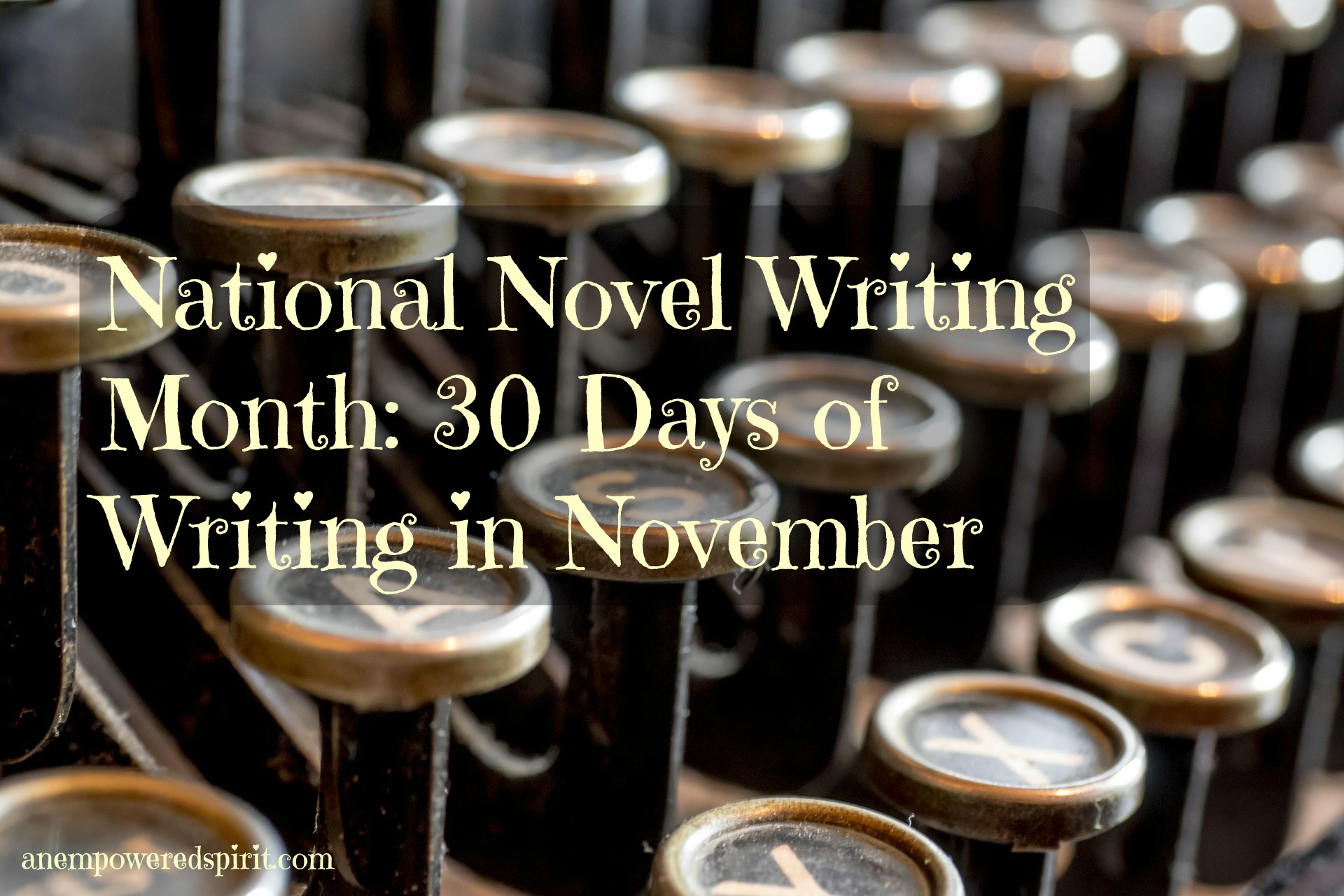 Why I Need to Write 50,000 Words in November | An Empowered Spirit | A ...