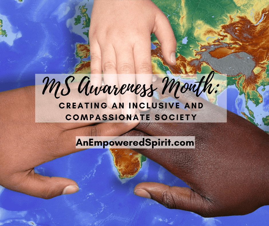 MS Awareness Month: Creating an Inclusive and Compassionate Society ...