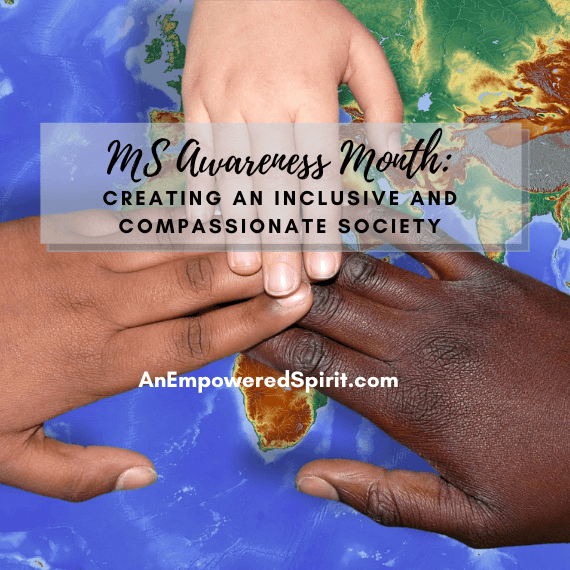 MS Awareness Month: Creating an Inclusive and Compassionate Society ...